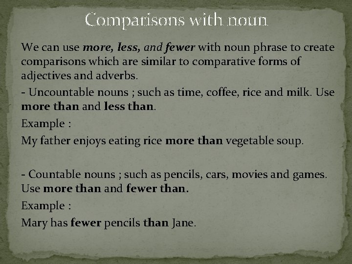 COMPARISONS WITH ADJECTIVES AND ADVERBS You use the