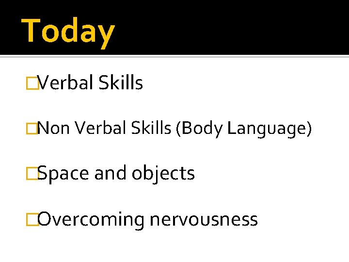 Presentations Part 3 Lecture 21 Today Verbal Skills