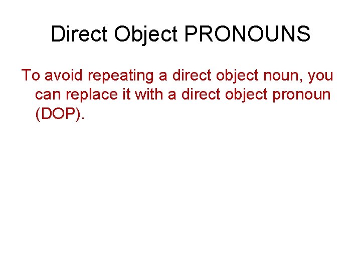 Direct Objects and DOP A thing or person