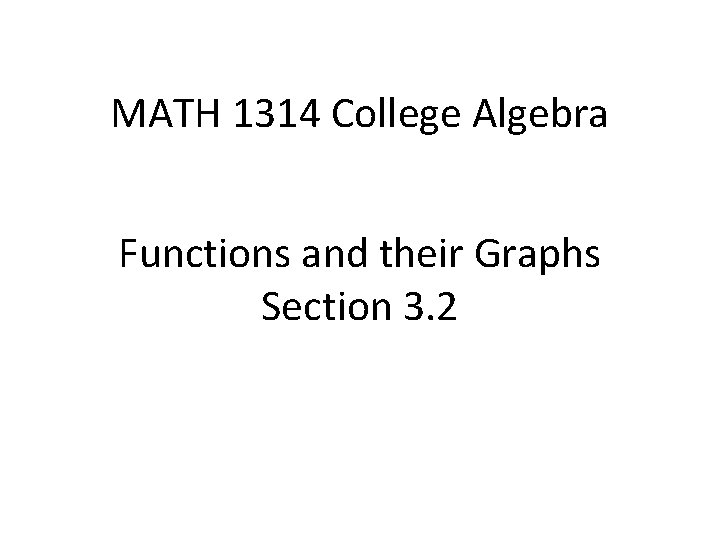 MATH 1314 College Algebra Functions and their Graphs