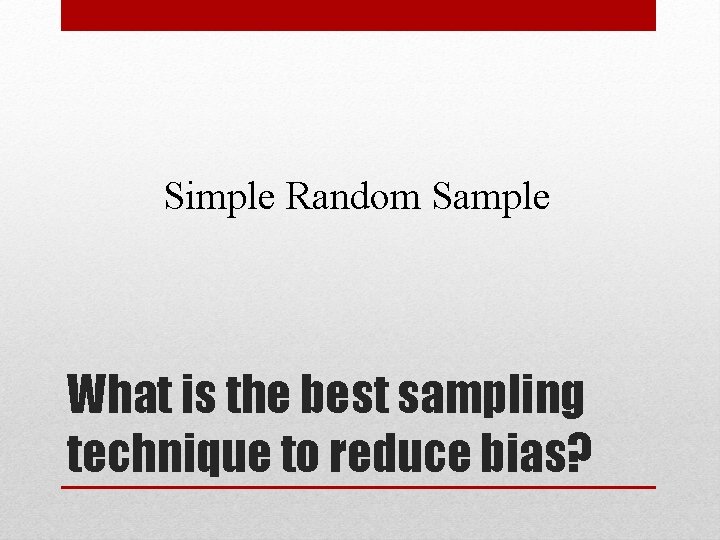 Bias Why do we take Samples We take