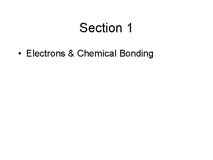 Holt Chapter 14 Chemical Bonding Section 1 Electrons