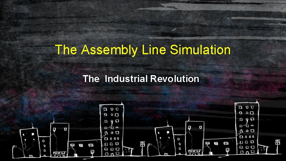 Industrial Revolution Factories The Assembly Line Simulation The