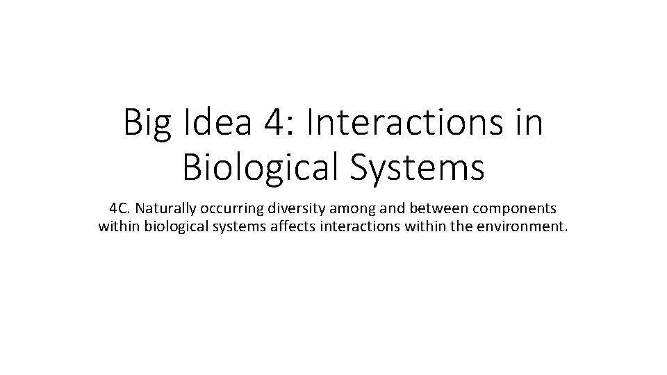 Big Idea 4 Interactions in Biological Systems 4