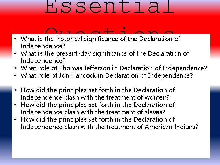 The Declaration of Independence Objectives Determine the historical
