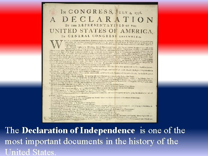 The Declaration of Independence Objectives Determine the historical