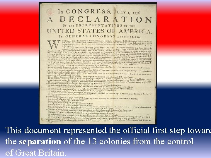 The Declaration of Independence Objectives Determine the historical