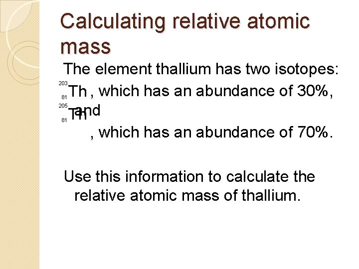 Isotopes and Relative Atomic Mass Learning Objectives Do
