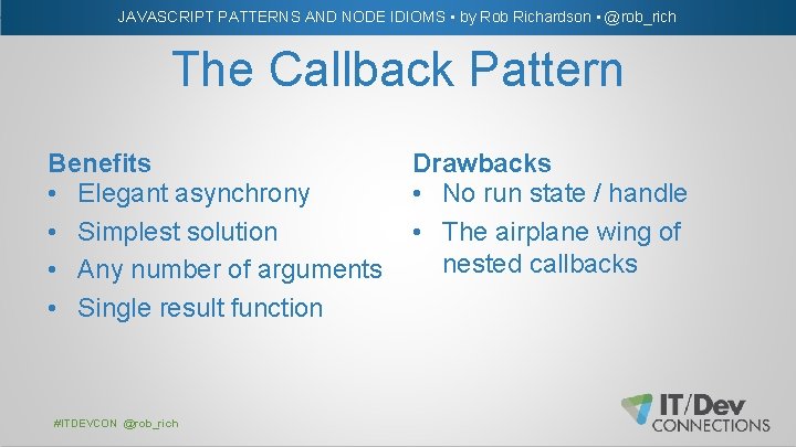 Java Script Patterns and Node Idioms by Rob