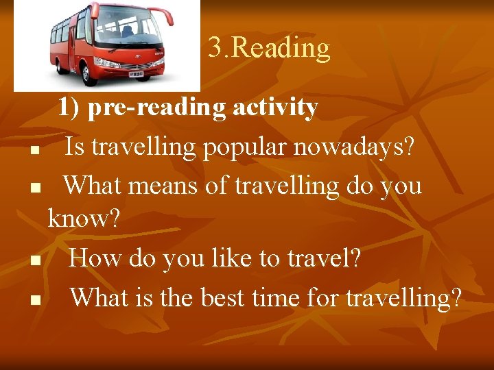 LESSON 1 Objectives to review some new lexical