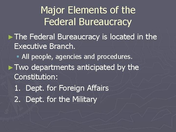 Ch 15 The Govt at Work The Bureaucracy
