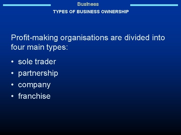 TYPES OF BUSINESS OWNERSHIP UNIT 1 TYPES OF