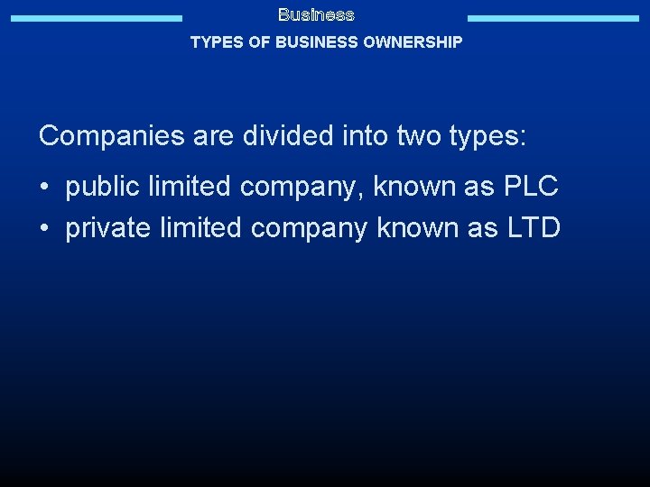 TYPES OF BUSINESS OWNERSHIP UNIT 1 TYPES OF
