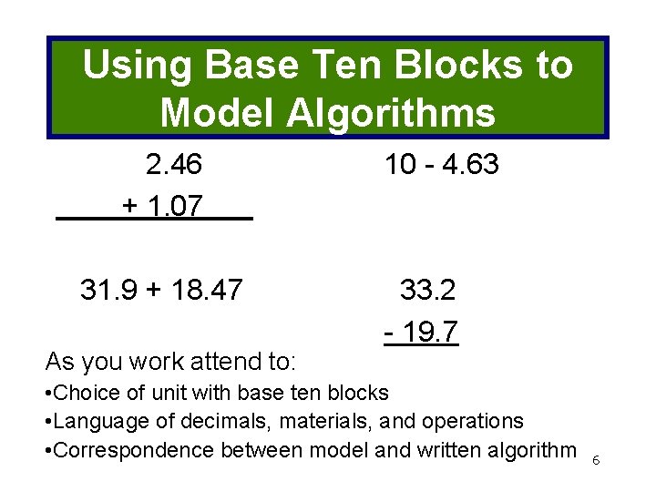 Overview Continue work with base ten blocks Shift