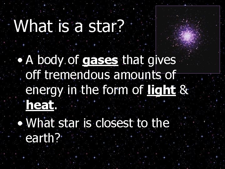 Stars What is a star A body of
