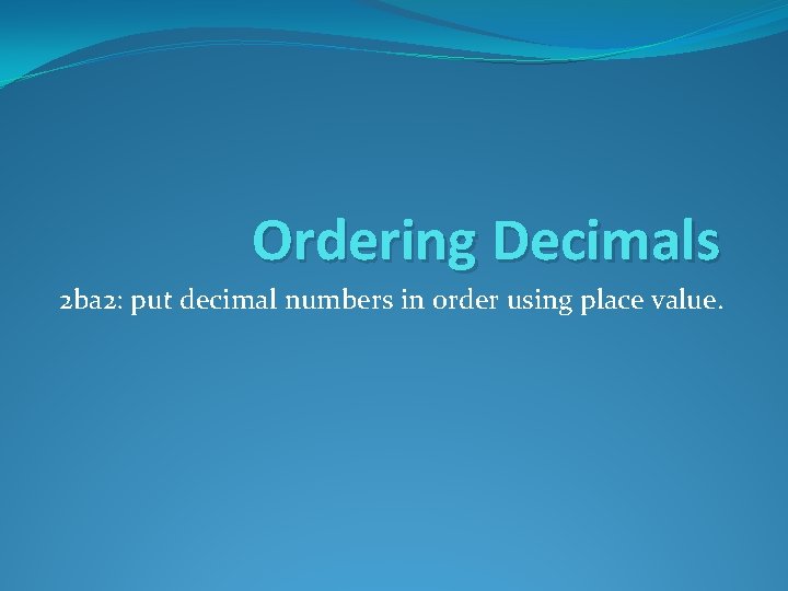 Place value Ordering numbers including decimals and negative
