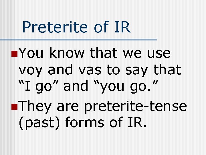 Irregular Preterite Verbs Ir Ser Hacer Ver Dar