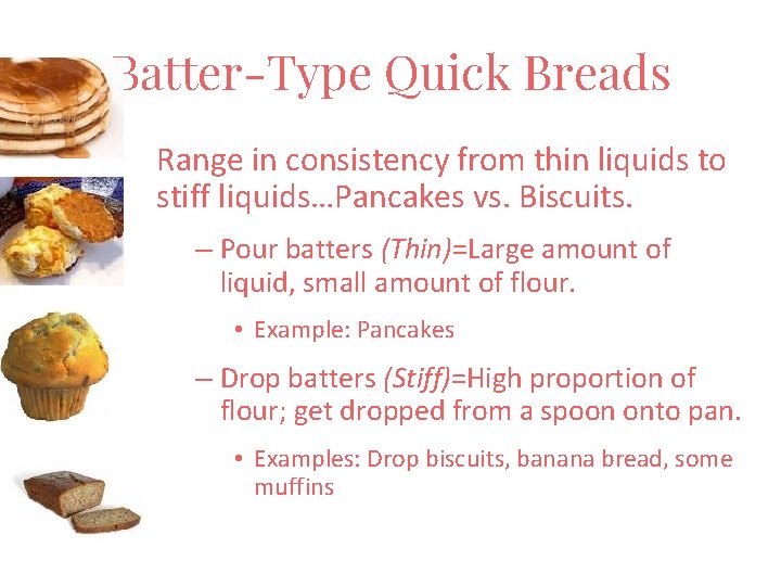 Quick Breads General Description Batters vs Doughs Ingredients