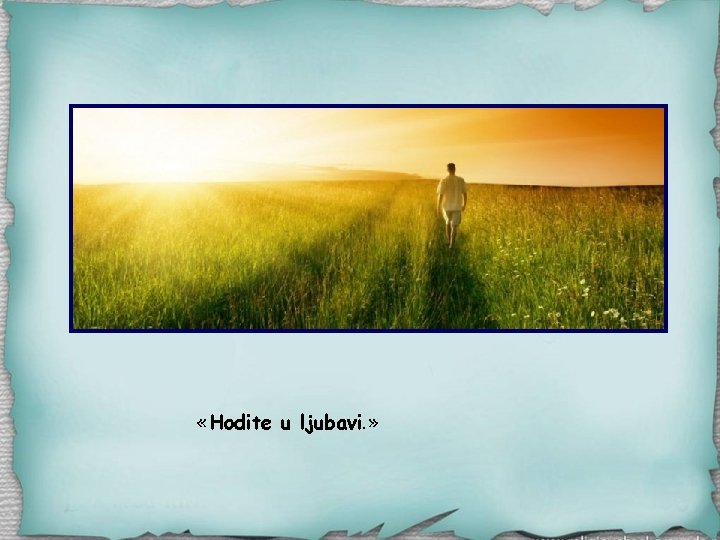 Rije za ivot Hodite u ljubavi Ef 5