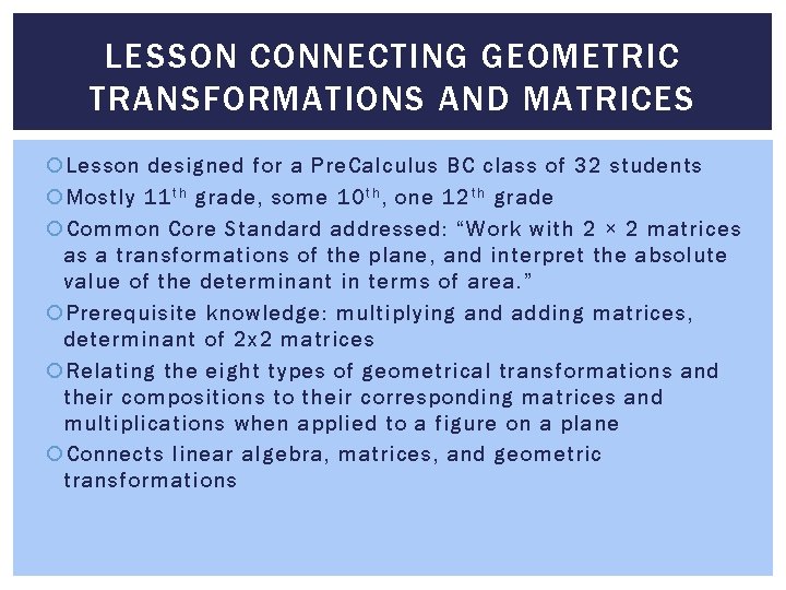 EXPLORING A CONNECTION BETWEEN TRANSFORMATIONAL GEOMETRY AND MATRICES