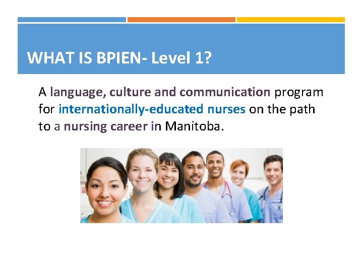 BRIDGING PROGRAM FOR INTERNATIONALLYEDUCATED NURSES BPIEN Level 1