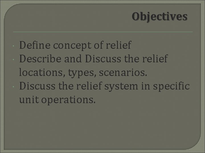 INTRODUCTION TO RELIEF CHAPTER 7 Objectives Define concept