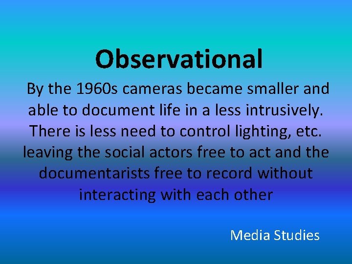 TYPES OF DOCUMENTARY Media Studies Poetic reassembling fragments