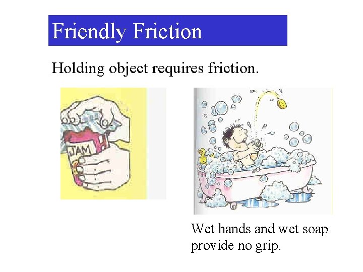 Lesson Objectives What is friction What causes friction