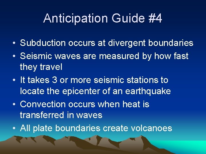 Earthquakes Anticipation Guide 4 Subduction occurs at divergent