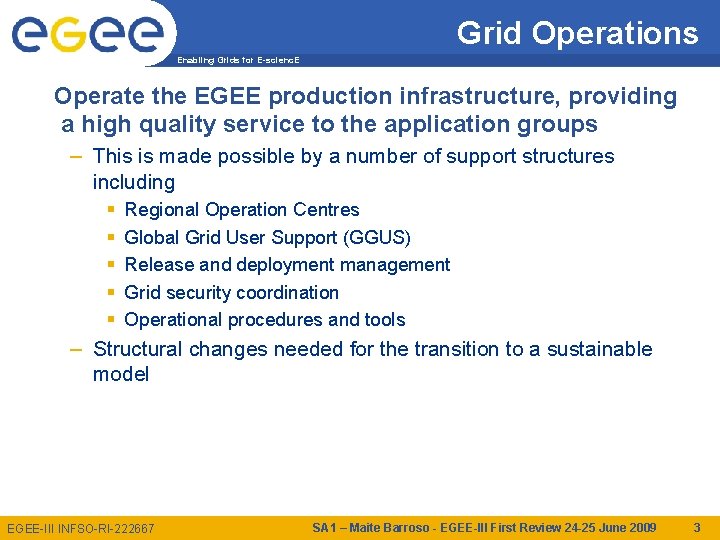 Enabling Grids for Escienc E Grid Operations SA