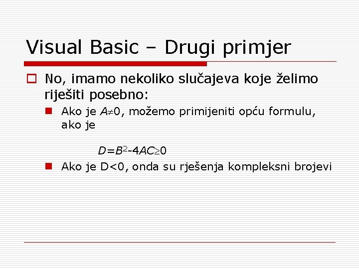 Visual Basic Drugi primjer o Zadatak Za zadane