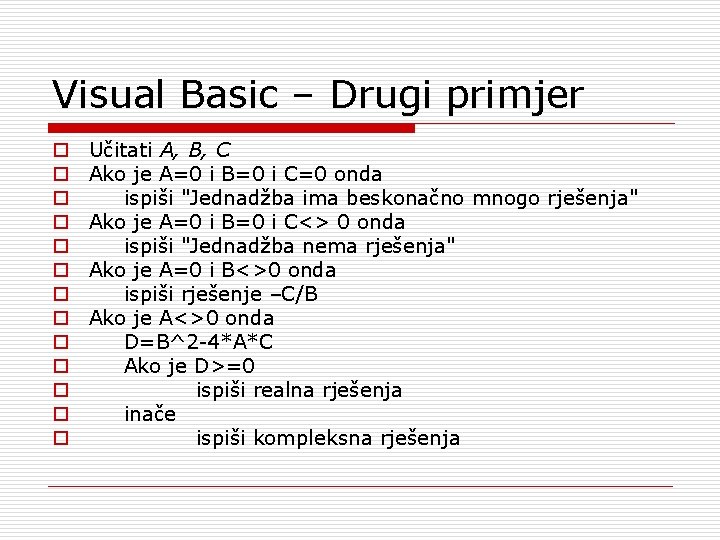 Visual Basic Drugi primjer o Zadatak Za zadane