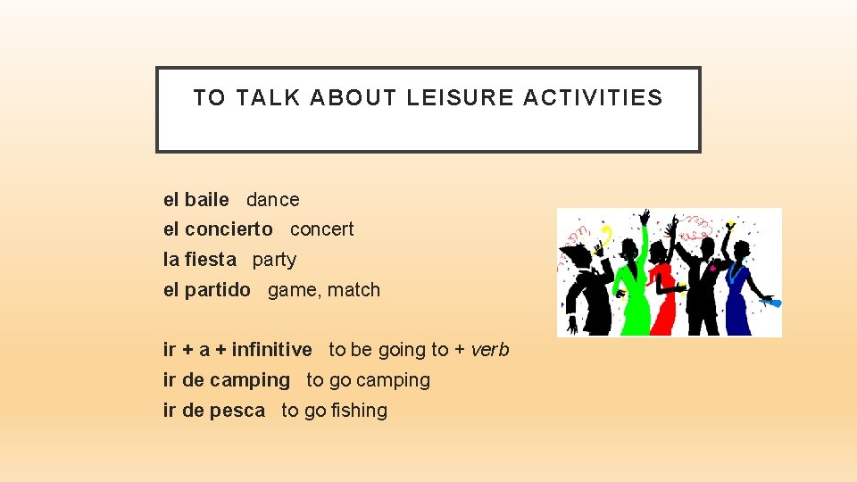 VOCABULARIO 4 B TO TALK ABOUT LEISURE ACTIVITIES