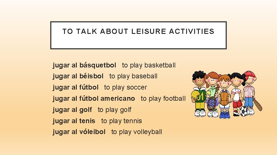 VOCABULARIO 4 B TO TALK ABOUT LEISURE ACTIVITIES
