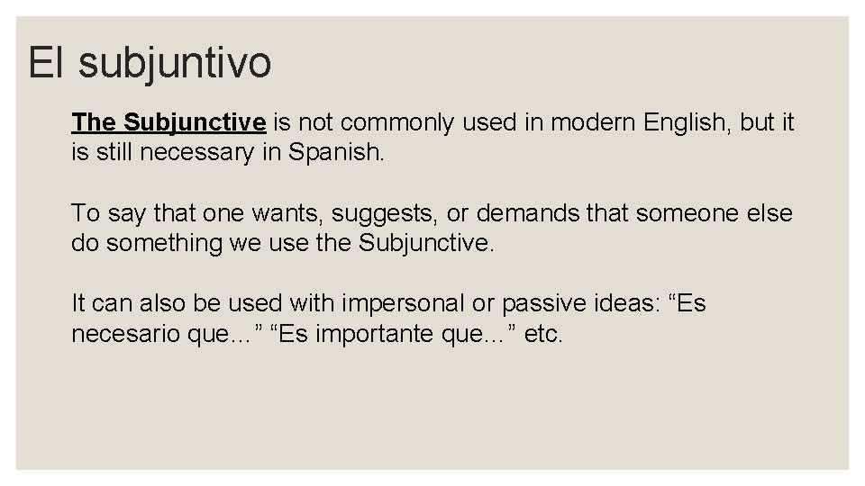 EL SUBJUNTIVO Form and Usage El subjuntivo To