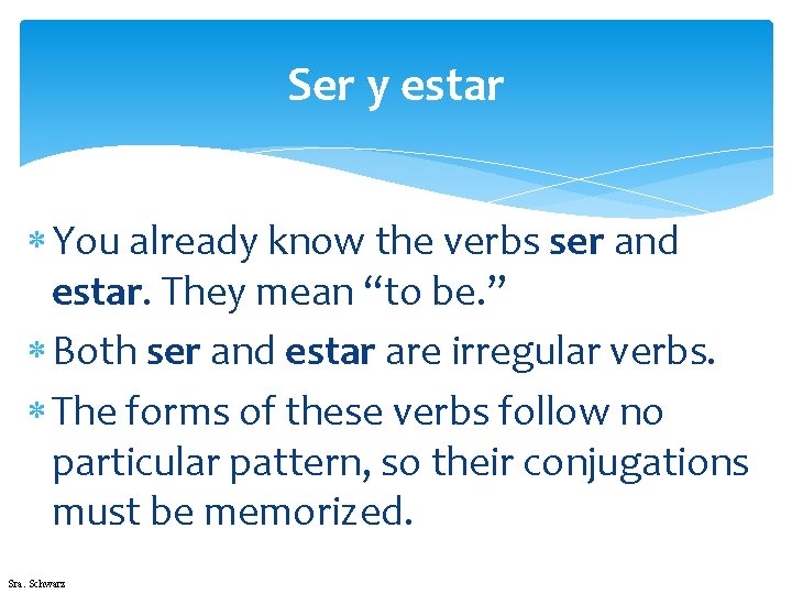 The To Be Verbs Ser and Estar Las