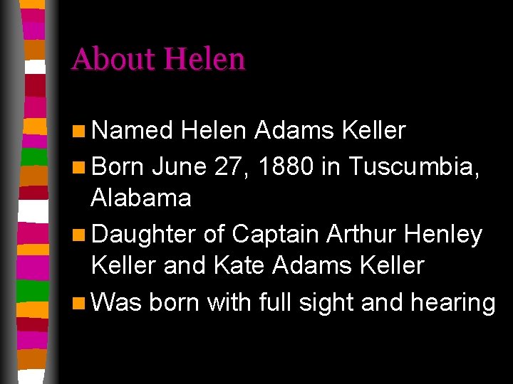 The Life of Helen Keller About Helen n
