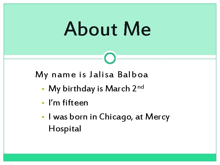 All About Me About Me My name is