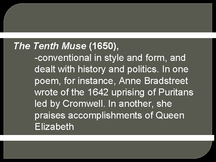 Anne Bradstreet Anne Dudley Bradstreet c 1612 September