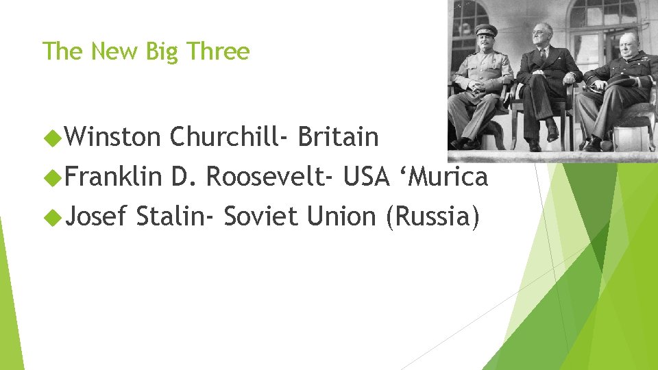Leading up to DDay The New Big Three