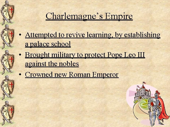 Medieval Europe Describe the dominant characteristics contributions of