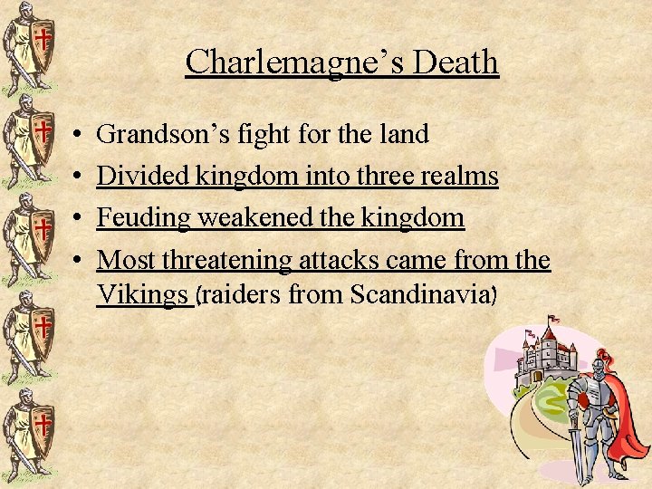Medieval Europe Describe the dominant characteristics contributions of