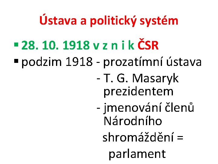 ESKOSLOVENSK REPUBLIKA MEZI VLKAMI 1918 1938 Formovn republiky