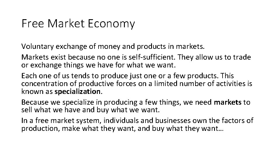 ECONOMIC SYSTEM How a society produces and distributes