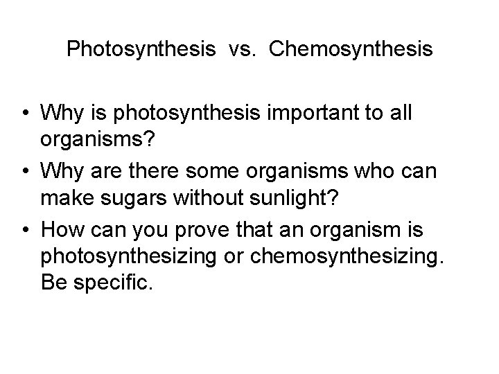 Photosynthesis Chemosynthesis Cellular Respiration Fermentation A bank of
