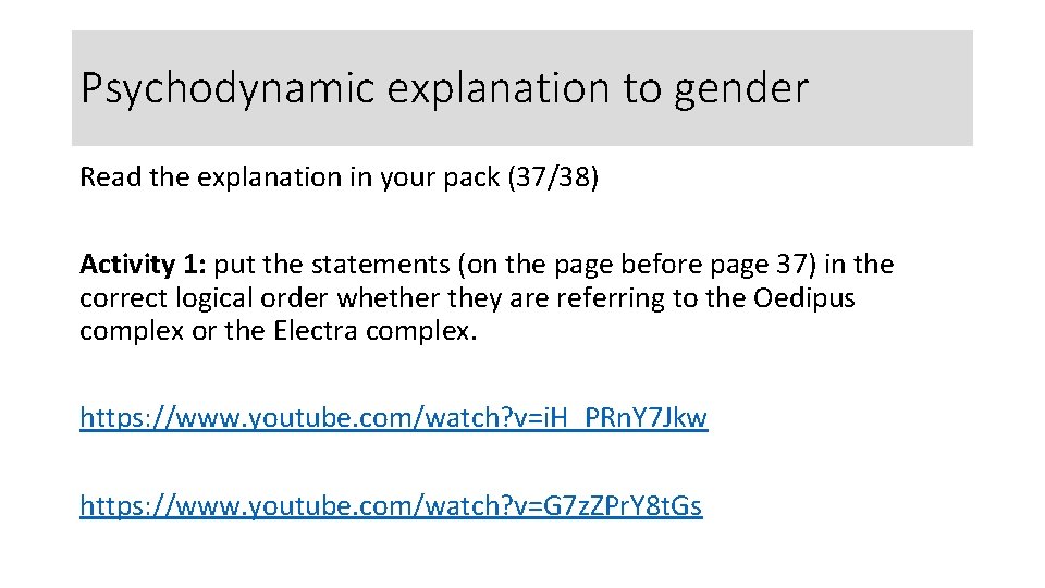 Psychodynamic explanation Objectives Outline the psychodynamic ...