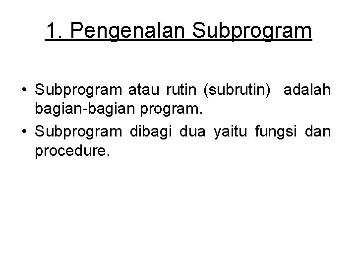 BAB 6 FUNGSI DAN PROSEDUR Fungsi dan Prosedur