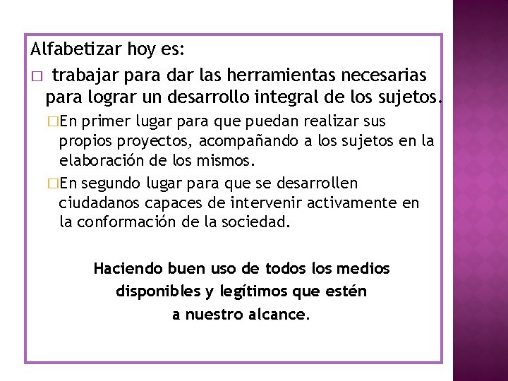 Alfabetizar hoy es trabajar para dar las herramientas