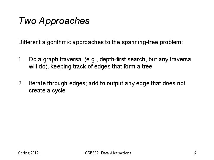 CSE 332 Data Abstractions Lecture 24 Minimum Spanning