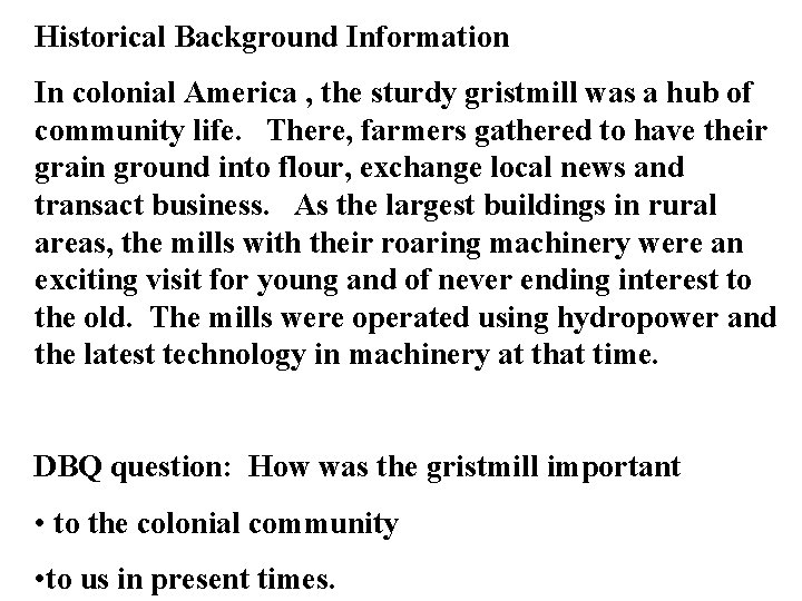 Gristmill DBQ Historical Background Information In colonial America